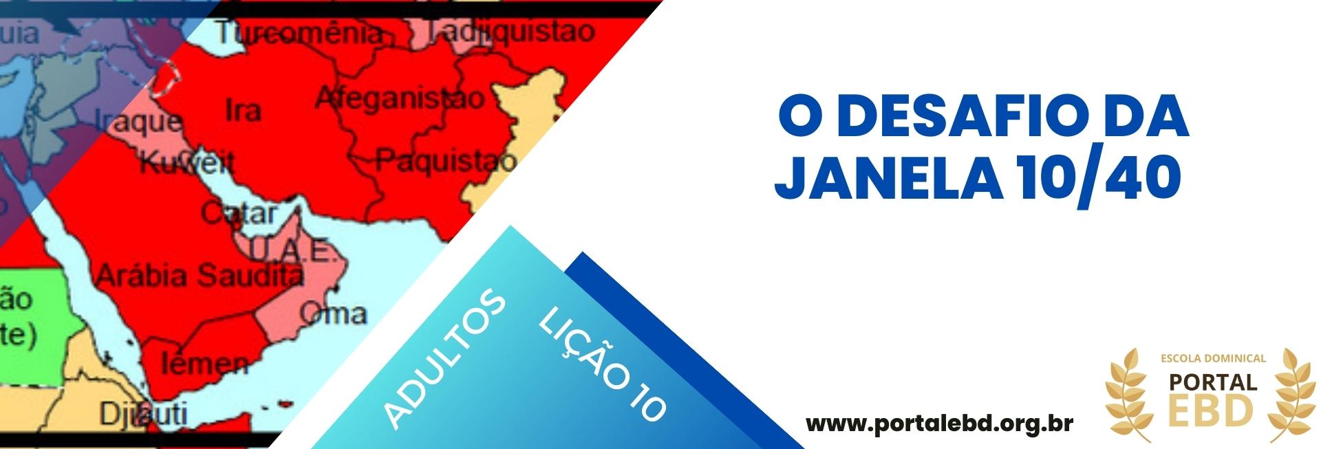 Portal EBD - Lição 10 - O desafio da Janela 10-40 I
