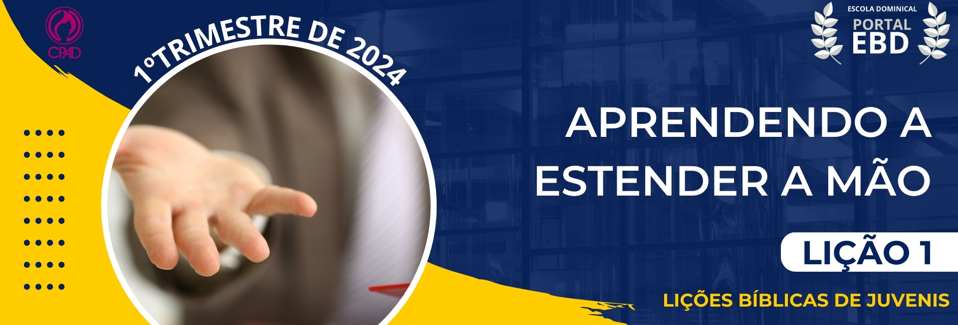 Portal EBD - Lição 1 - Aprendendo a estender a mão - VIDEOAULAS